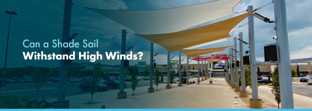 Can a Shade Sail Withstand High Winds? – USA Shade