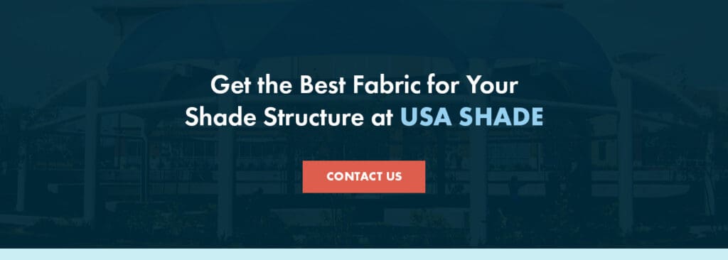 Which Type of Fabric Is Best for Your Shade Structure? – USA Shade