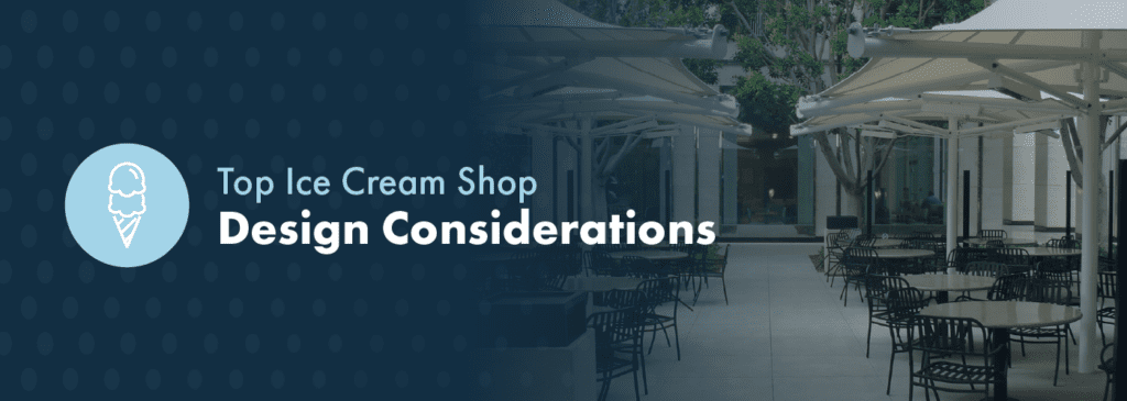 Top Ice Cream Shop Design Considerations – USA Shade