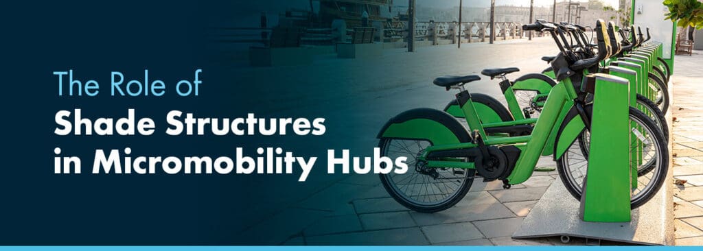 Role of Shade Structures in Micromobility Hubs